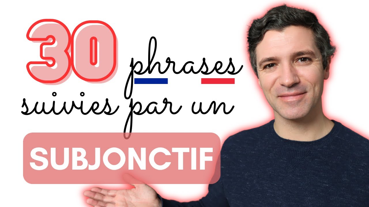 Parler avec le subjonctif - 30 phrases utiles pour la conversation – French School TV